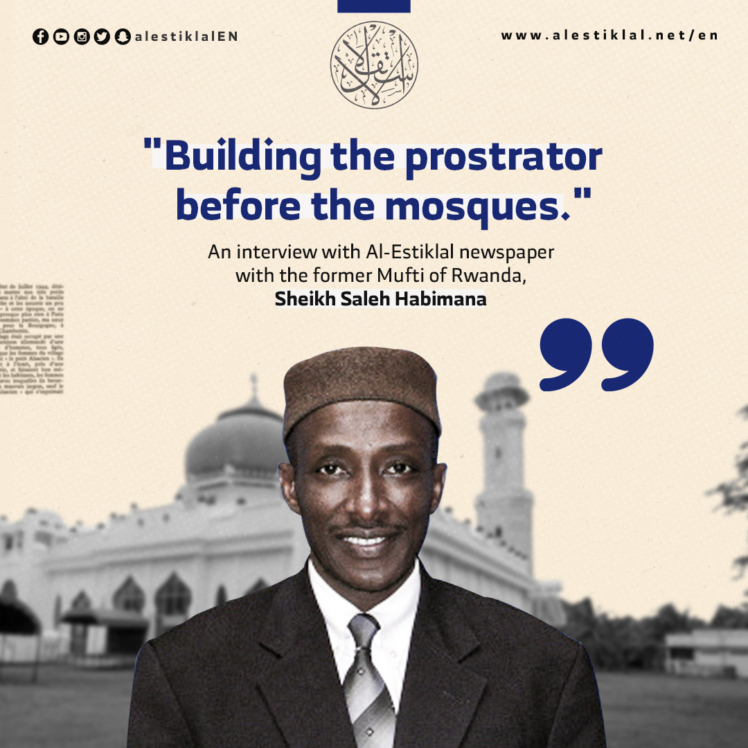 An Interview With Al-Estiklal Newspaper With the Former Mufti of Rwanda ...