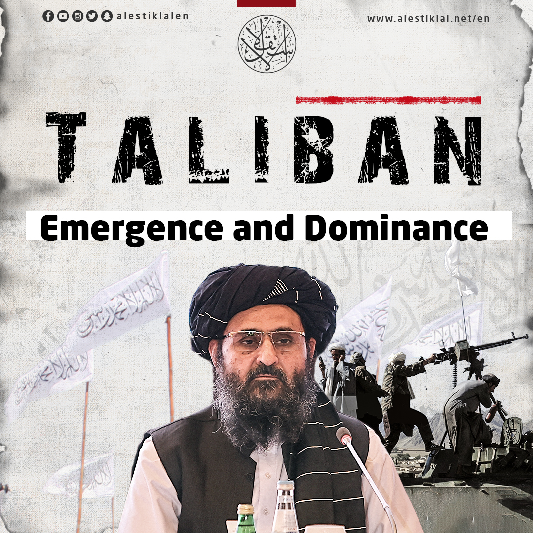 Taliban: Emergence and Dominance [Infographics] - Al-Estiklal Newspaper