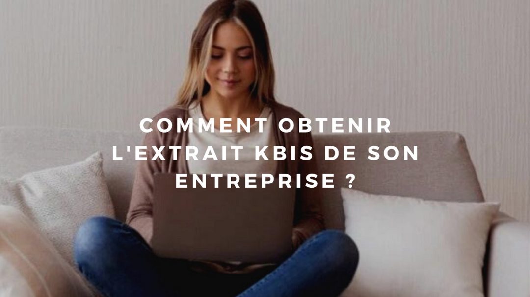 Kbis : Tout ce qu’il faut savoir