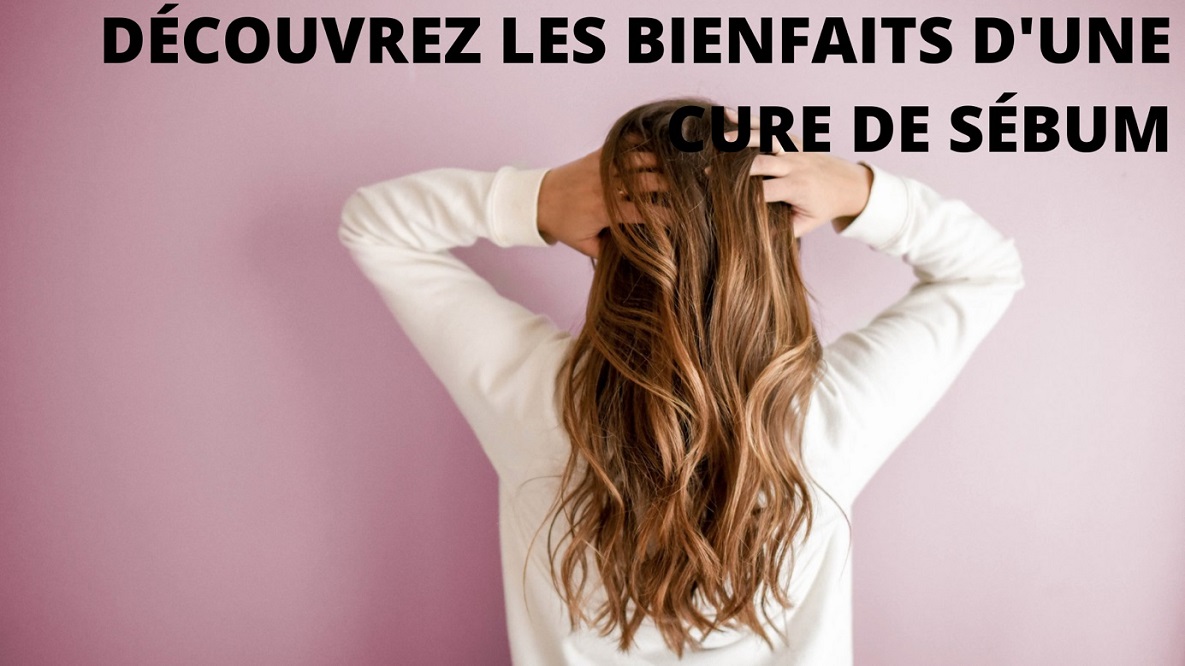 Cure de sébum : consistant à laisser le sébum se réguler tout seul.