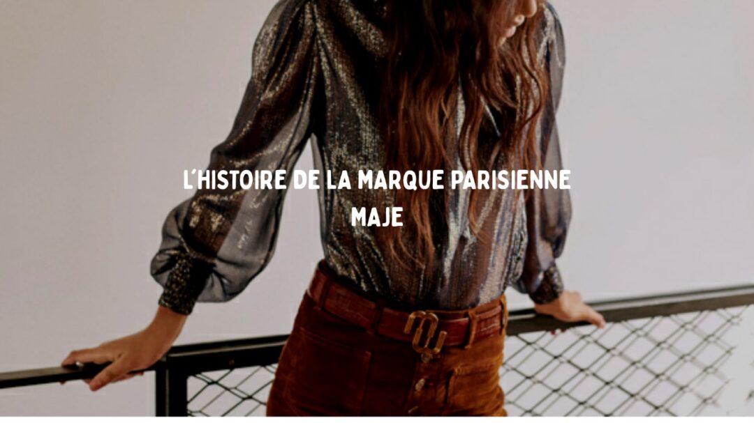 Maje : Une marque haut de gamme pour s’habiller à toute occasion
