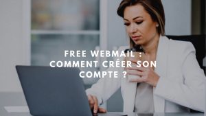 Free webmail : Tout savoir sur le service de messagerie en ligne
