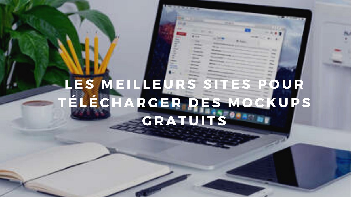 Mockup : Tout ce qu’il faut savoir sur cet outil de conception graphique