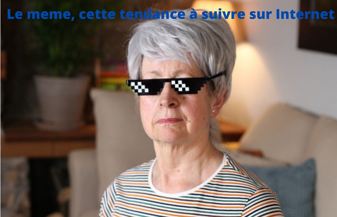 Memes : la tendance Internet à suivre pour sa communication
