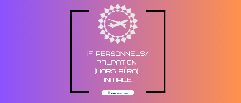 REM - Formation initiale sur l’inspection Filtrage des personnes et sur ...