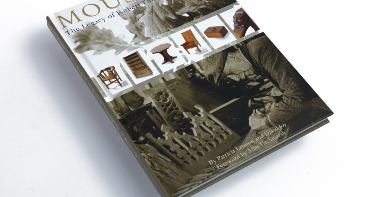 Hardback Book "Mouseman The Legacy of Robert Thompson of Kilburn"