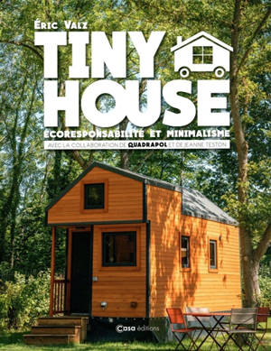 Eric Valz - Tiny house : écoresponsabilité et minimalisme