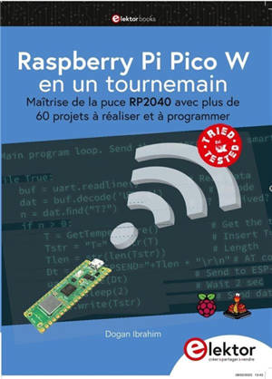 Dogan Ibrahim - Raspberry Pi Pico W en un tournemain : maîtrise de la puce RP2040 avec plus de ...