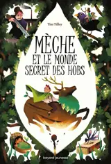Tim Tilley - Mèche et le monde secret des Hobs
