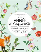 Harriet De Winton - Une année à l'aquarelle : 30 modèles pas à pas pour ...