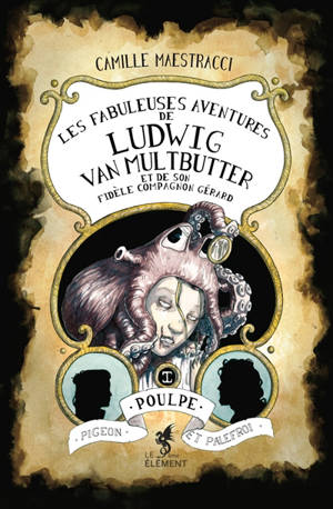 Camille Maestracci - Les fabuleuses aventures de Ludwig van Multbutter ...