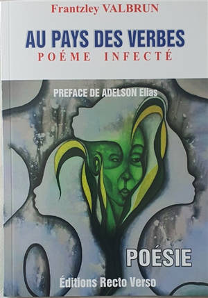 Frantzley Valbrun - Au pays des verbes, Poème infecté