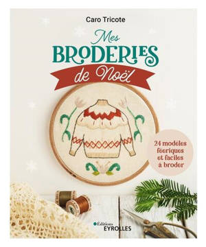 Caroline Waryn - Mes broderies de Noël : 24 modèles féeriques et ...