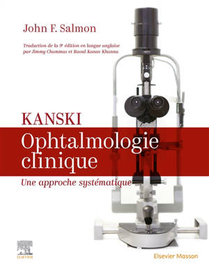 Jack Kanski - Kanski : ophtalmologie clinique : une approche systématique