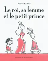 Mario Ramos - Le roi, sa femme et le petit prince
