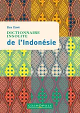 Elsa Clavé - Dictionnaire insolite de l'Indonésie