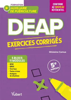Ghislaine Camus - DEAP, formation auxiliaire de puériculture : exercices corrigés : 5 blocs de ...