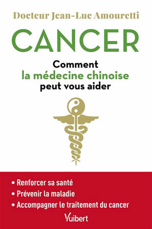 Jean-Luc Amouretti - Cancer : comment la médecine chinoise peut vous ...