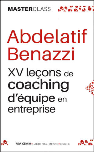 Abdel Benazzi - XV leçons de coaching d'équipe en entreprise
