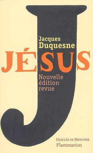 Jacques Duquesne - Jésus