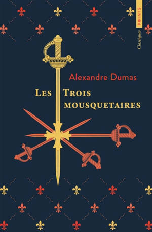 Alexandre Dumas - Les trois mousquetaires