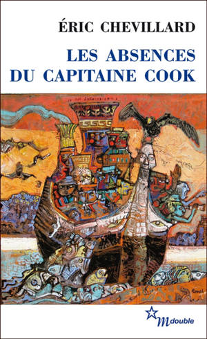 Eric Chevillard - Les absences du capitaine Cook