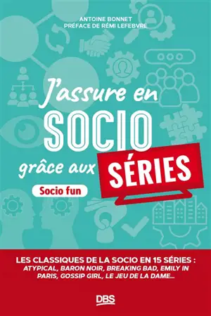 Antoine Bonnet - J'assure en socio grâce aux séries : les classiques de ...