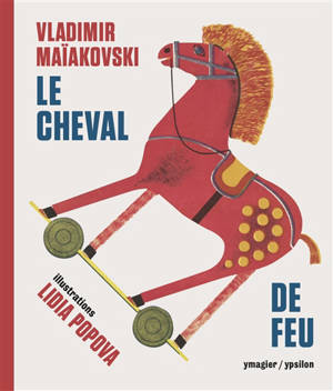 Vladimir Vladimirovitch Maiakovski - Le cheval de feu