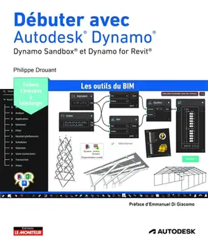 Philippe Drouant - Débuter avec Autodesk Dynamo : Dynamo Sandbox et Dynamo for Revit