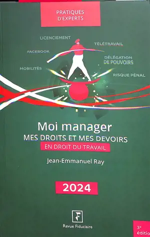 Jean-Emmanuel Ray - Moi manager : mes droits et mes devoirs en droit du travail : 2024