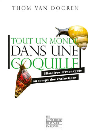 Thom Van Dooren - Tout un monde dans une coquille : histoires d ...