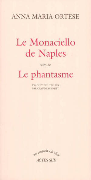 Anna Maria Ortese - Le Monaciello de Naples. Le phantasme