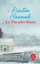 Kristin Hannah - Le paradis blanc