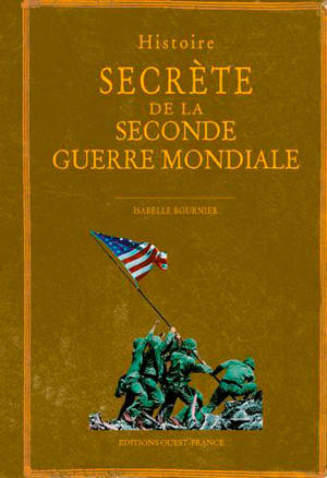 Isabelle Bournier - Histoire secrète de la Seconde Guerre mondiale
