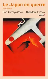 Haruko Taya Cook - Le Japon en guerre : 1931-1945