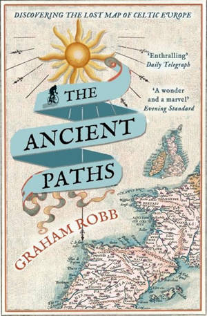 Graham Robb - The Ancient Paths