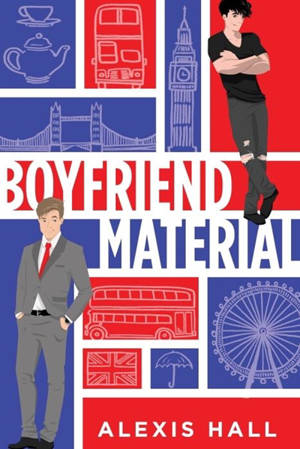 Alexis Hall - Boyfriend Material Vol. 1