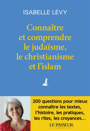 Isabelle Lévy - Connaître et comprendre le judaïsme, le christianisme ...