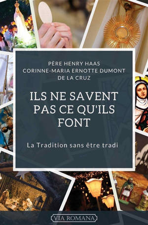 Henry Haas - Ils ne savent pas ce qu'ils font : la tradition sans être ...