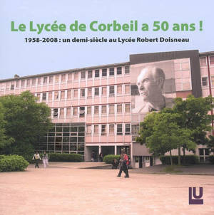 Lycée Robert Doisneau (Corbeil-Essonnes, Essonne) - Le lycée de Corbeil ...