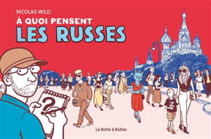 Nicolas Wild - A quoi pensent les Russes
