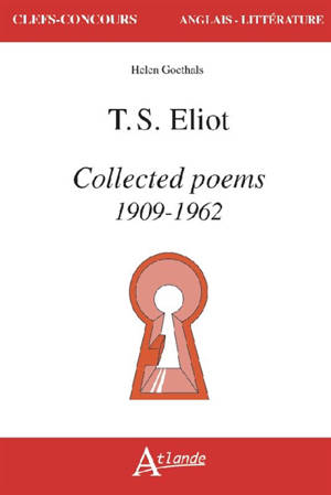 Helen Goethals - T.S. Eliot, Collected poems : 1909-1962