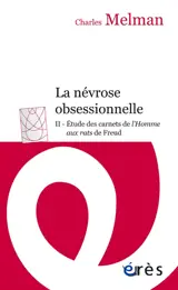 Charles Melman - La névrose obsessionnelle. Vol. 2. Etude des carnets ...