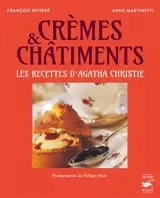Anne Martinetti - Crèmes et châtiments : recettes délicieuses et ...