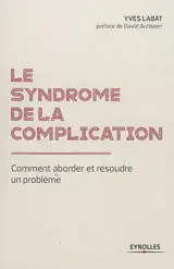 Yves Labat - Le syndrome de la complication : comment aborder et ...