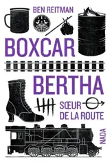 Ben Reitman - Boxcar Bertha : soeur de la route