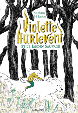 Paul Martin - Violette Hurlevent et le Jardin sauvage