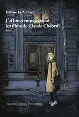 Hélène Le Mahieu - J'ai longtemps détesté les films de Claude Chabrol ...