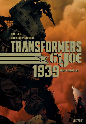 John Ney Rieber - Transformers : G.I. Joe 1939 : récit complet