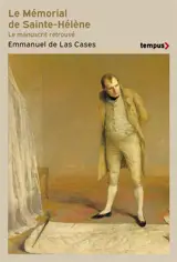 Emmanuel de Las Cases - Le mémorial de Sainte-Hélène : le manuscrit ...